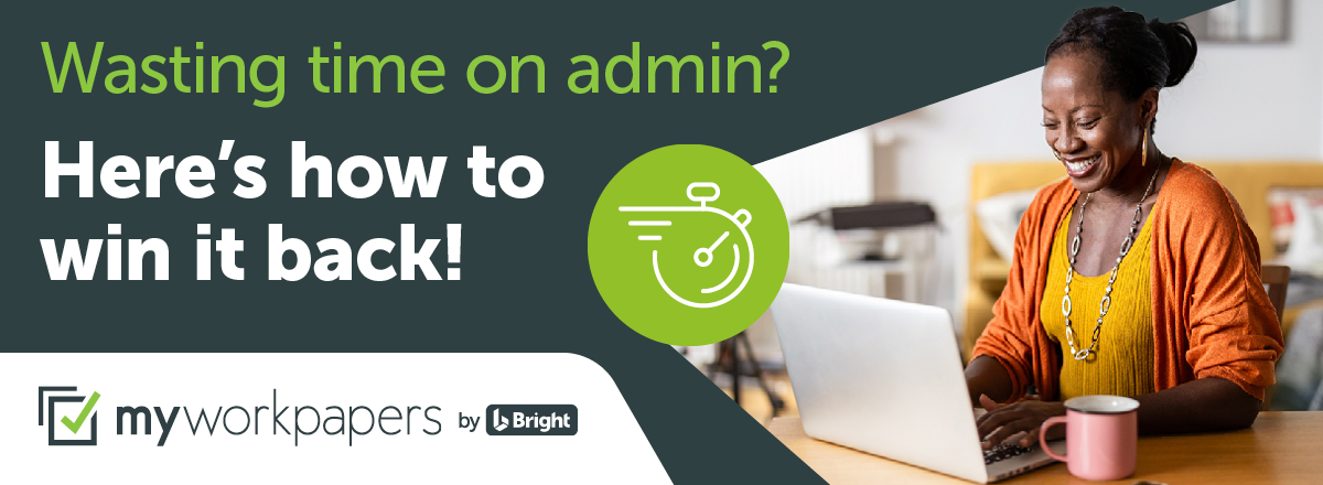 Cut Admin Waste: Win Back Time with MyWorkpapers - MyWorkpapers
